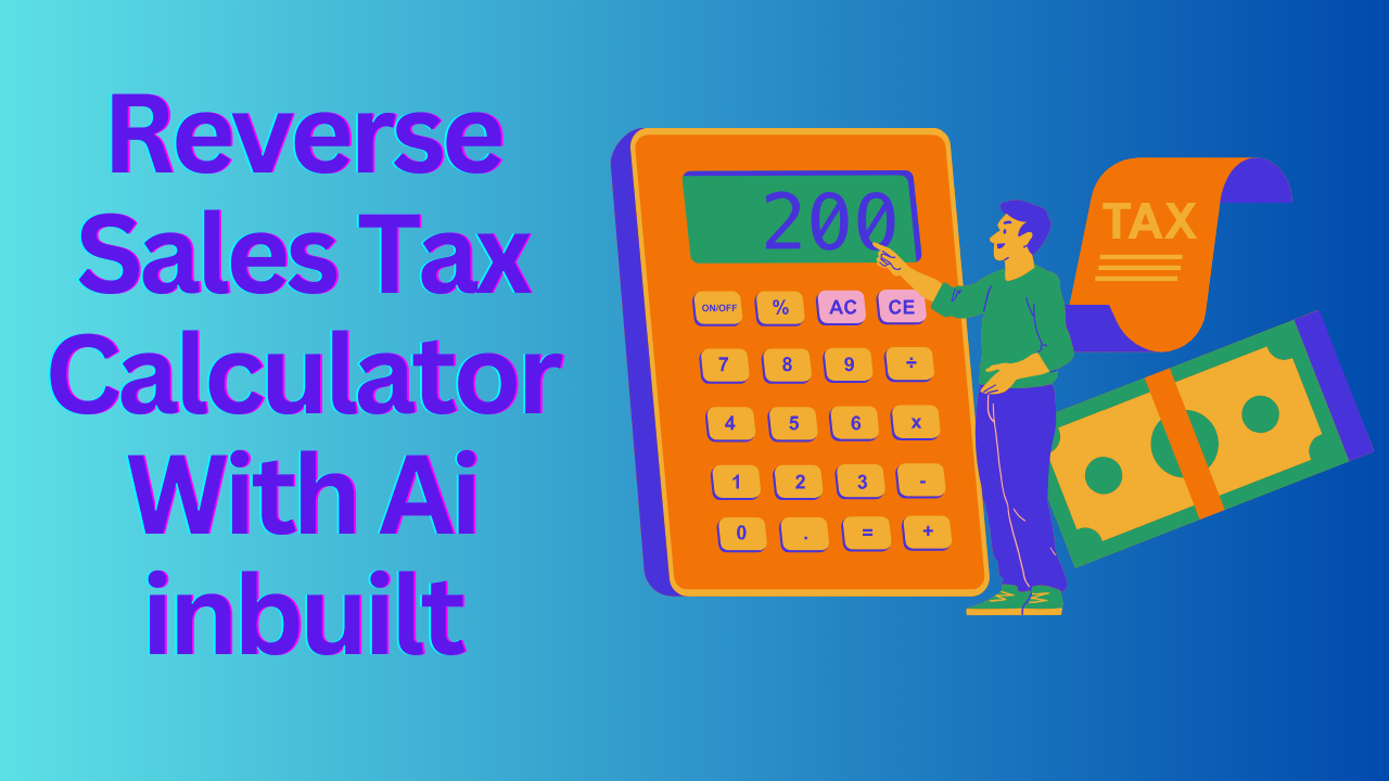 Reverse Sales Tax Calculator 2025: Find Cost Before Tax With Ai Tips